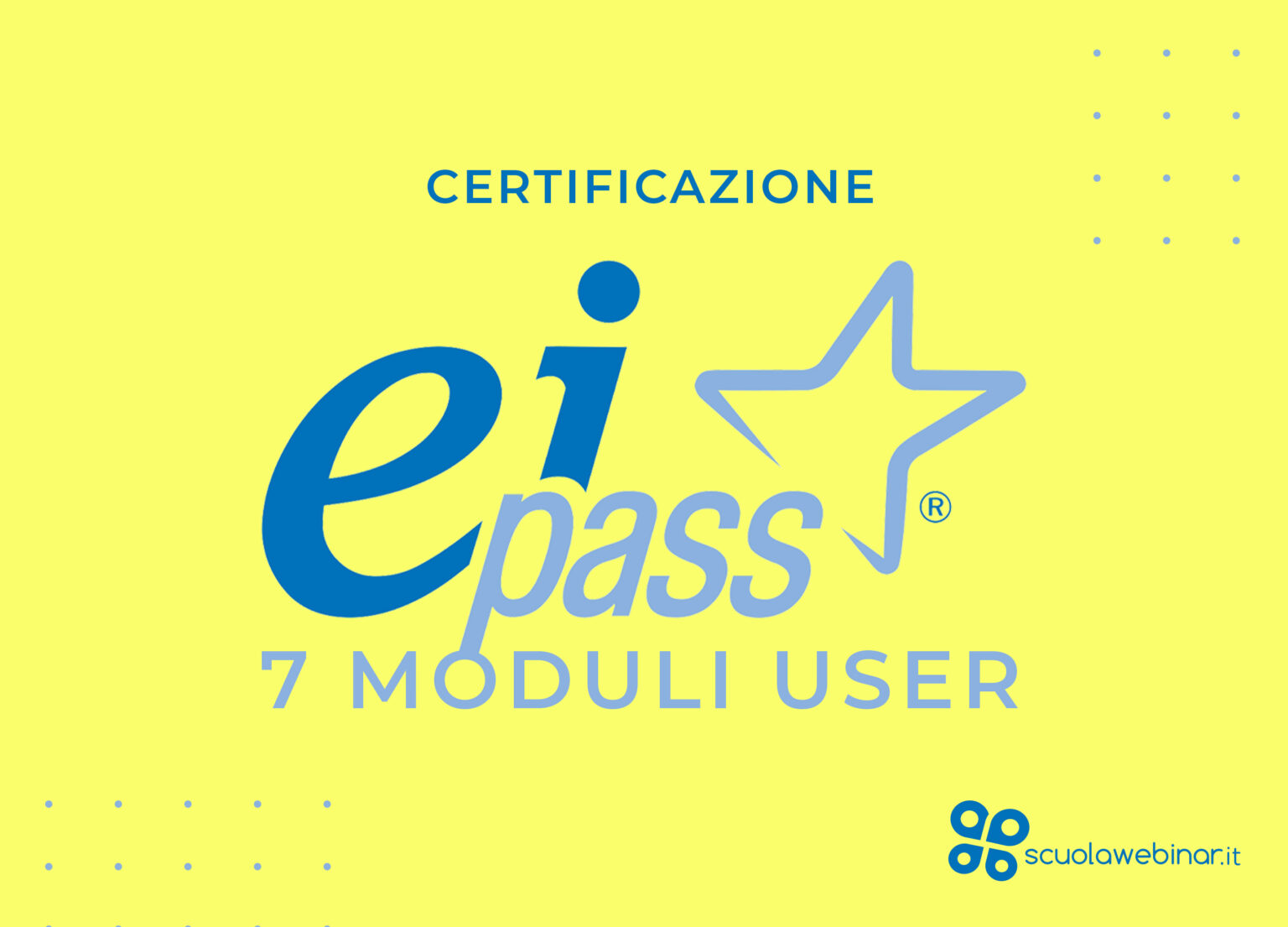 EIPASS 7 Moduli User – Scuolawebinar